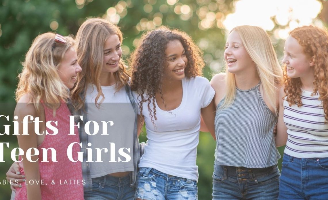 Gifts For Teenage Girls That They Actually Want | Babies Love and Lattes